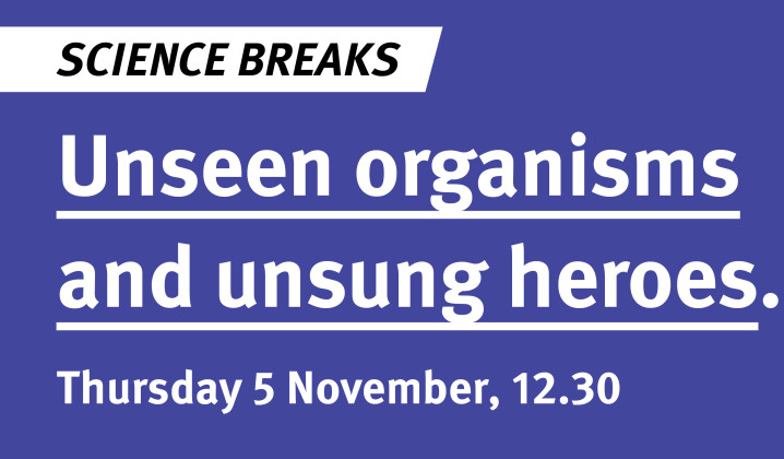 Science Breaks: Unseen organisms and unsung heroes | Events | Imperial ...