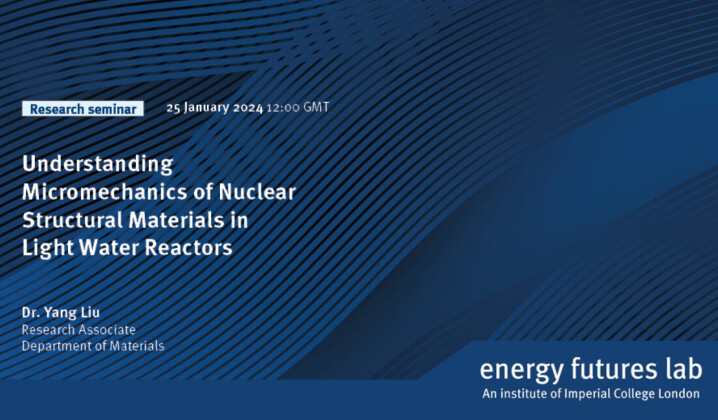 Understanding Micromechanics of Nuclear Structural Materials in Light Water Reactors | Events ...