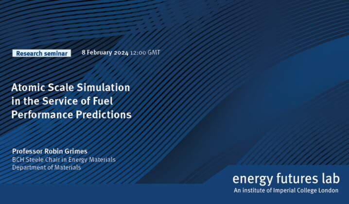 Atomic Scale Simulation in the Service of Fuel Performance Predictions | Events | Imperial ...