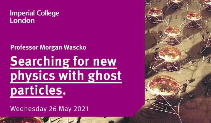 Searching for new physics with ghost particles | Events | Imperial ...
