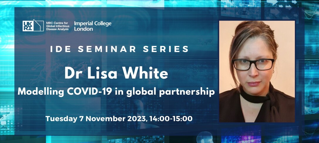 IDE Seminar Series – Dr Lisa White | Events | Imperial College London