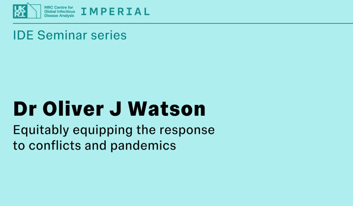 IDE Seminar Series – Dr Oliver J Watson | Events | Imperial College London