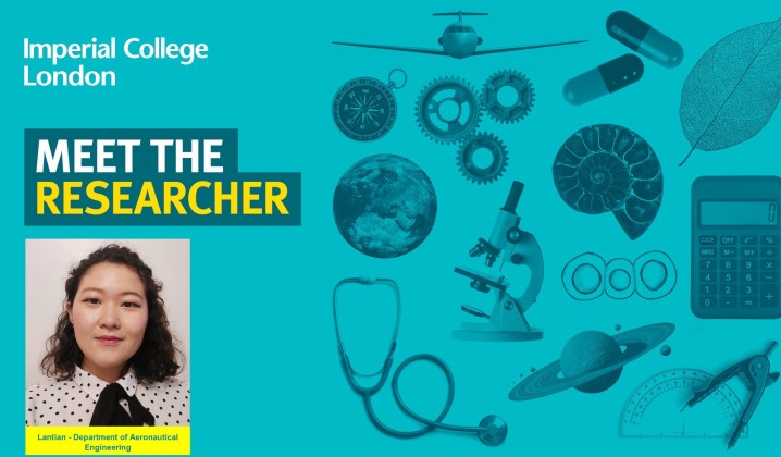 Meet the Researcher – Lantian from the Department of Aeronautical ...