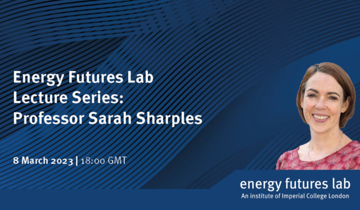 Energy Futures Lab Lecture Series: Professor Sarah Sharples | Events | Imperial College London