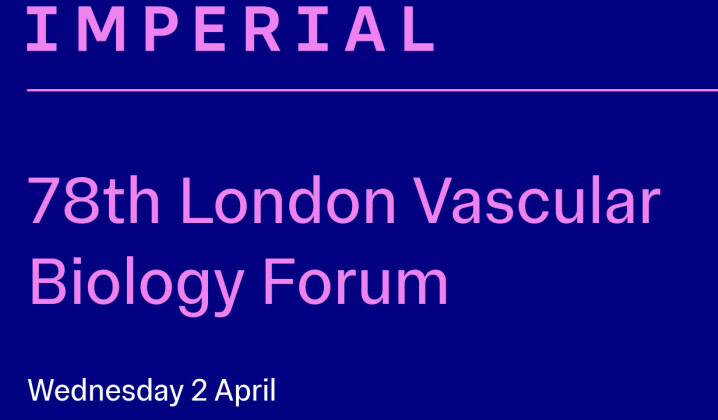 78th London Vascular Biology Forum | Events | Imperial College London