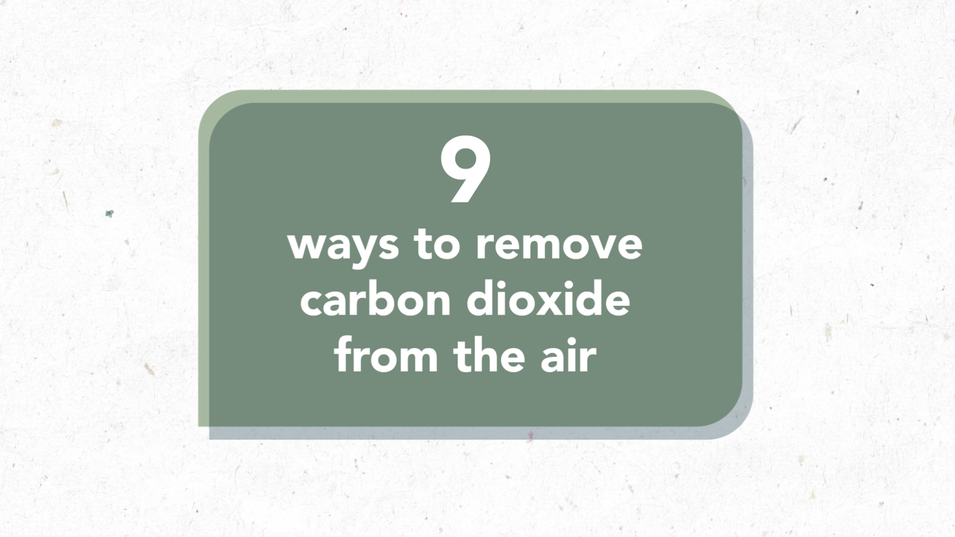 9 ways to remove carbon dioxide from the air